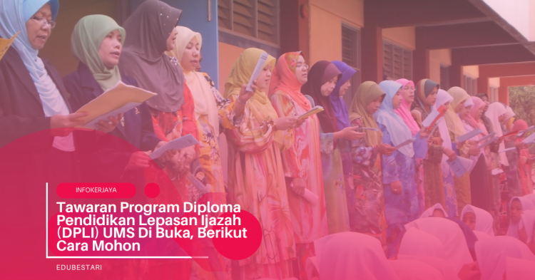 Tawaran Program Diploma Pendidikan Lepasan Ijazah (DPLI) UMS Di Buka ...