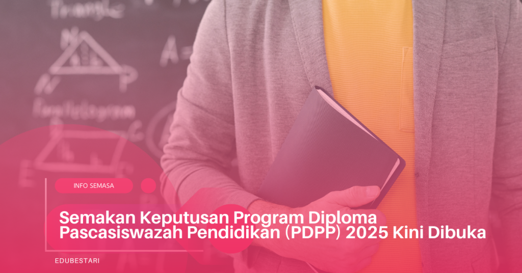 Semakan Keputusan Program Diploma Pascasiswazah Pendidikan (PDPP) 2025 ...